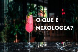 O que é Mixologia? Descubra Agora mais Sobre essa Arte